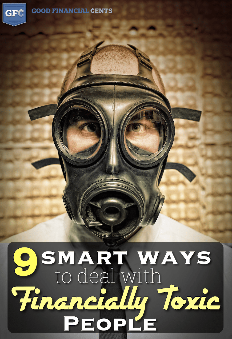 9 Smart Ways to Deal with Financially Toxic People - Good Financial Cents®