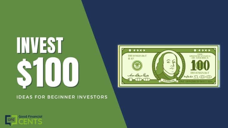 Nine Ways to Start Investing with $100 | Investing Basics
